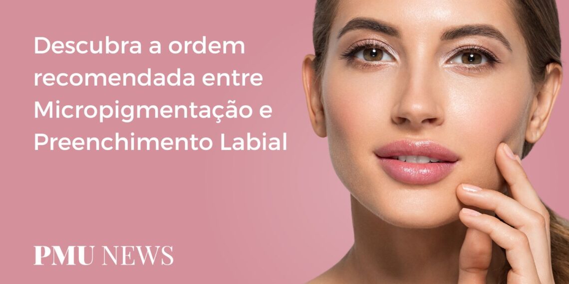 Micropigmentação ou Preenchimento Labial: Qual procedimento realizar ...